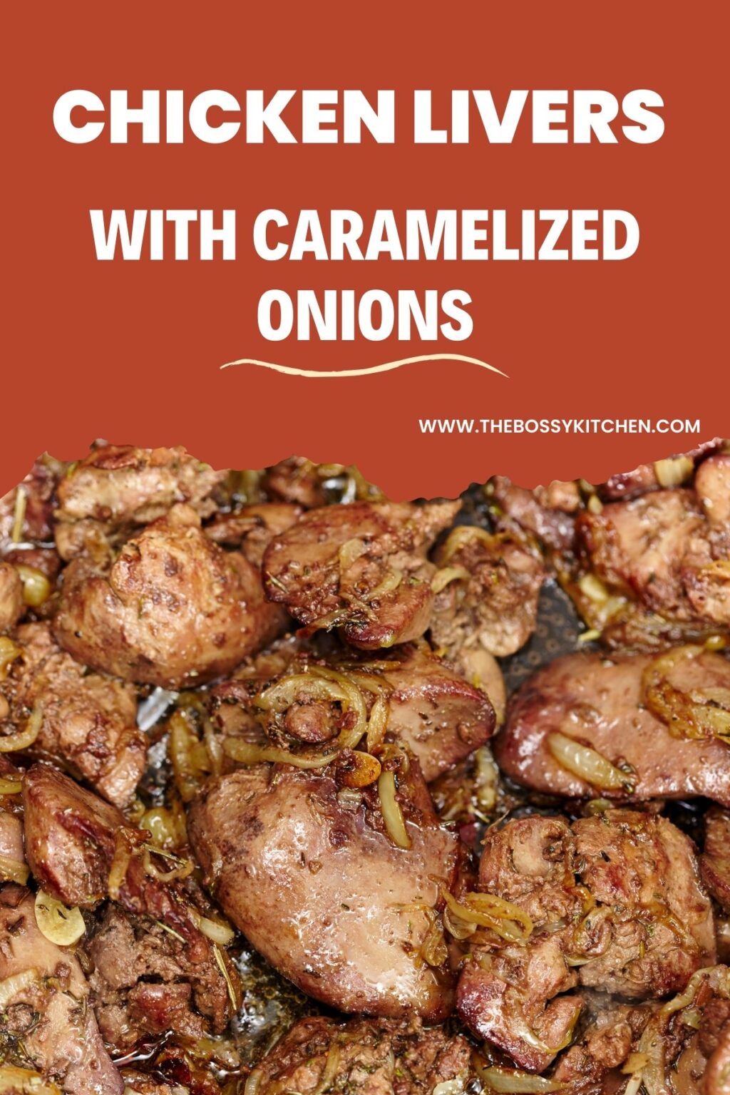The Best Chicken Livers With Caramelized Onion – The Bossy Kitchen