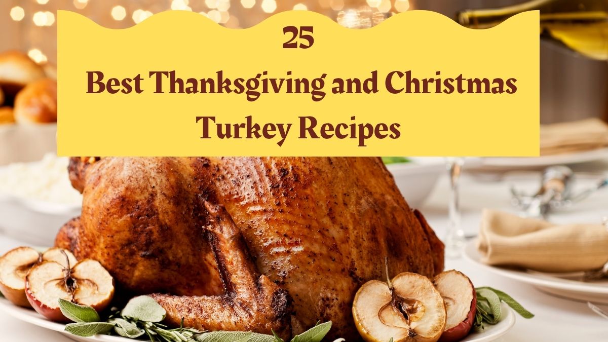 25 Best Thanksgiving and Christmas Turkey Recipes- The Bossy Kitchen