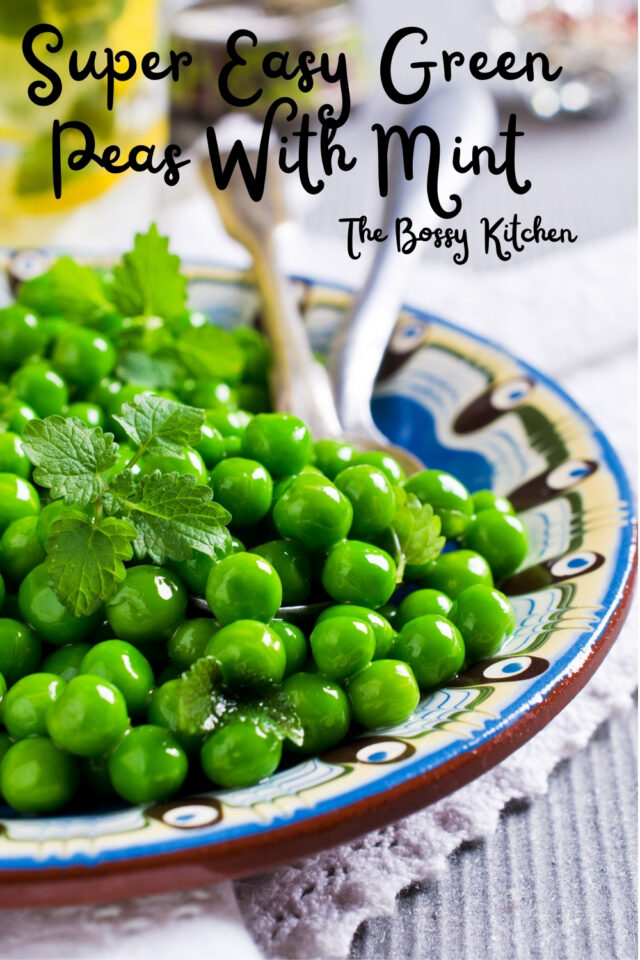 Easy Green Peas with Mint Recipe – The Bossy Kitchen